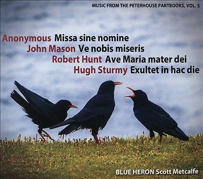 Anonymous: Missa sine nomine; John Mason: Ve nobis miseris; Robert Hunt ...