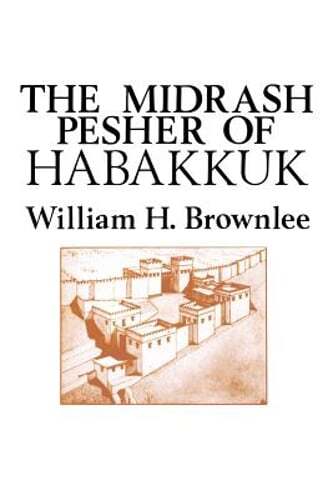 The Midrash Pesher of Habakkuk by William Hugh Brownlee: New ...