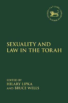 Sexuality and Law in the Torah by Bruce Wells, Hilary Lipka (Paperback ...