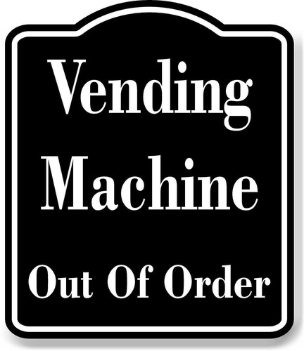Vending Machine Out Of Order BLACK Aluminum Composite Sign | eBay