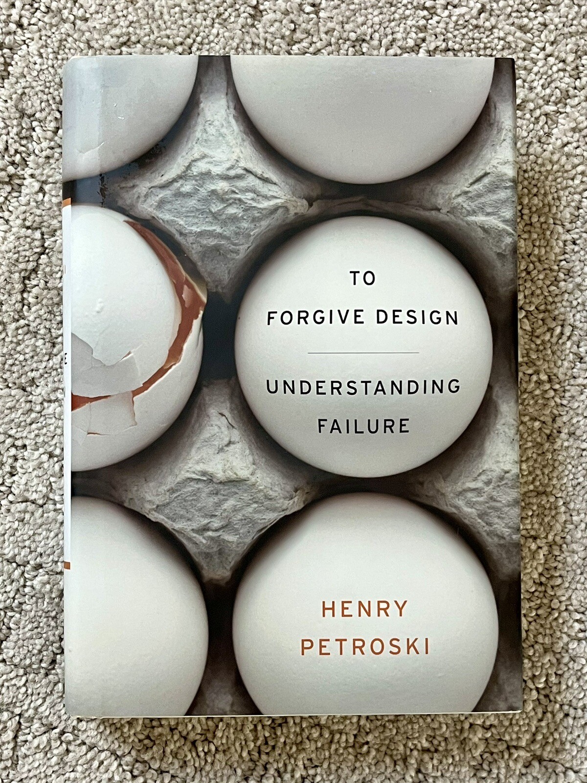To Forgive Design : Understanding Failure by Henry Petroski (2012 ...
