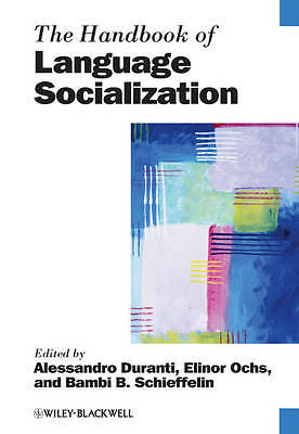 The Handbook of Language Socialization by Bambi B. Schieffelin ...