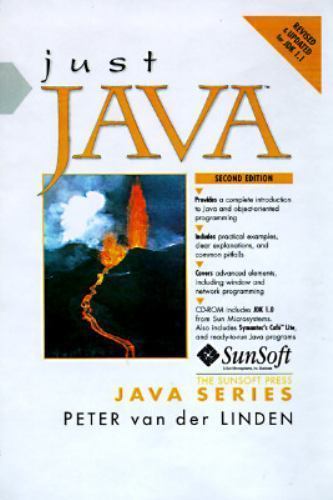 Just Java by Sun Microsystems Press Staff, Peter Van der Linden and Sunsoft Press Staff (1996 ...