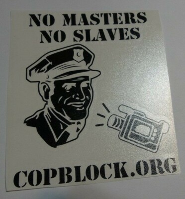 COPBLOCK COP BLOCK No Masters No Slaves Police die cut Vinyl car decal ...