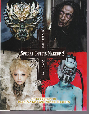 COMPLETE GUIDE TO SPECIAL EFFECTS MAKEUP 2 by Tokyo Sfx Makeup 2018 ...