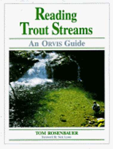 Reading Trout Streams: An Orvis Guide by Tom Rosenbauer: New ...