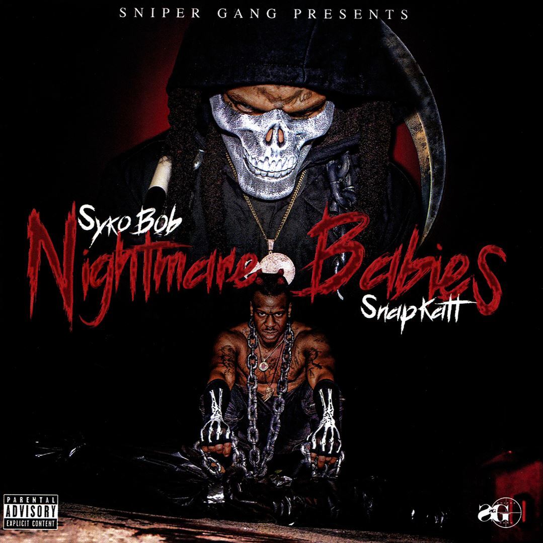 SNIPER GANG SNIPER GANG PRESENTS SYKO BOB & SNAPKATT: NIGHTMARE BABIES ...
