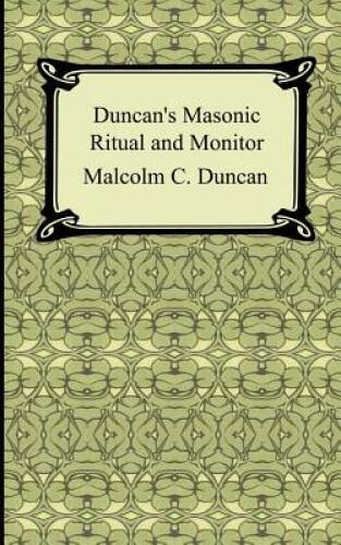 Duncans Masonic Ritual and Monitor - Paperback By Duncan, Malcolm C ...