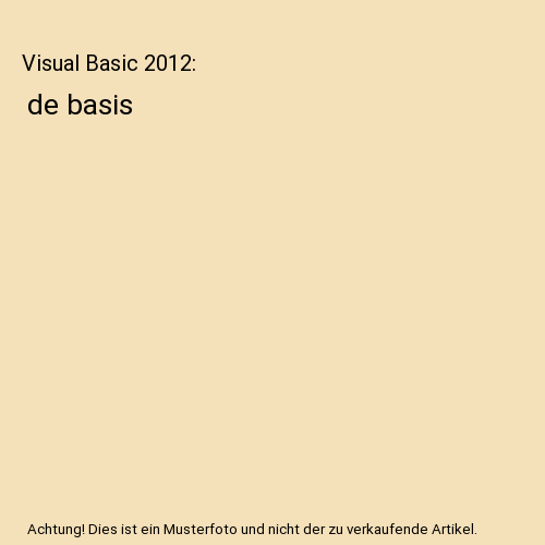 Visual Basic 2012: de basis, André Obelink 9043028622 | eBay.de