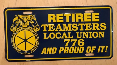 AFL CIO RETIREE TEAMSTERS LOCAL UNION 776 AND PROUD OF IT FRONT LICENSE ...