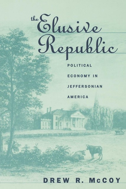 The Elusive Republic von Drew R. McCoy (1996, Taschenbuch) online ...