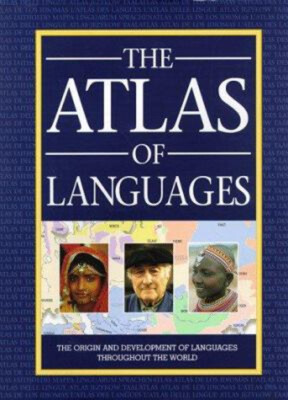 The Atlas of Languages : The Origins and Development of Languages ...