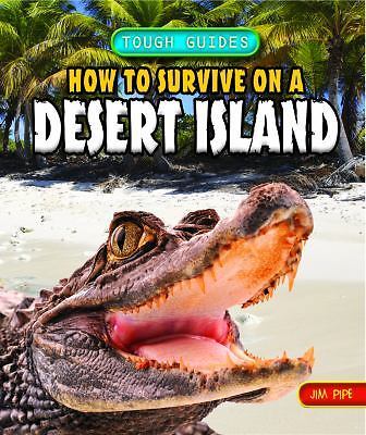 How to Survive on a Desert Island by Jim Pipe (2012, Trade Paperback ...
