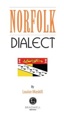 Norfolk Dialect: A Selection of Words and Anecdotes from Norfolk | eBay