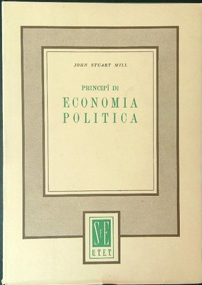 PRINCIPI DI ECONOMIA POLITICA MILL JOHN STUART UTET 1962 | eBay