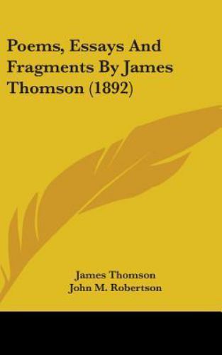 Poems, Essays and Fragments by James Thomson by James Thomson (2008 ...