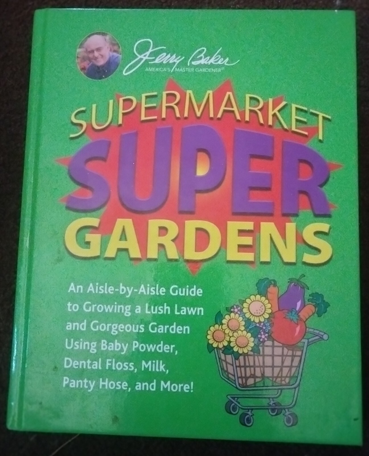 Supermarket Super Gardens Hardcover Book Jerry Baker Used Lush Lawn ...
