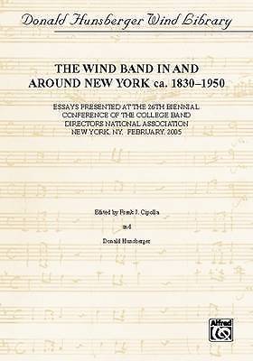 Wind Band Activity in and Around New York CA. 1830-1950: Paperback ...
