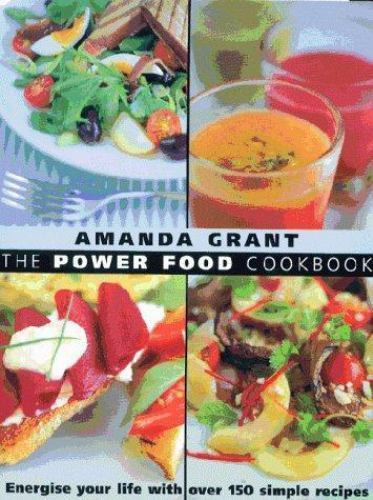 Power Food Cookbook : Energise Your Life With over 150 Simple Recipes ...