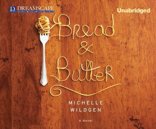 Bread and Butter by Michelle Wildgen (2014, Compact Disc, Unabridged ...