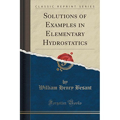 Solutions of Examples in Elementary Hydrostatics (Classic Reprint) by ...