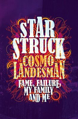 Starstruck: Fame, Failure, My Family And Me by Landesman, Cosmo ...