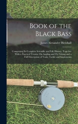 James Alexander Henshall Book of the Black Bass (Hardback) (UK IMPORT ...