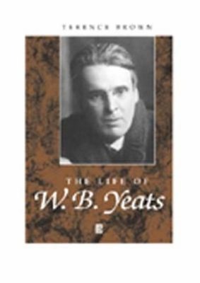 The Life of W. B. Yeats : A Critical Biography Hardcover Terence ...