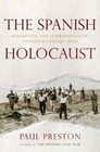 The Spanish Holocaust: Inquisition and Extermination in Twentieth ...