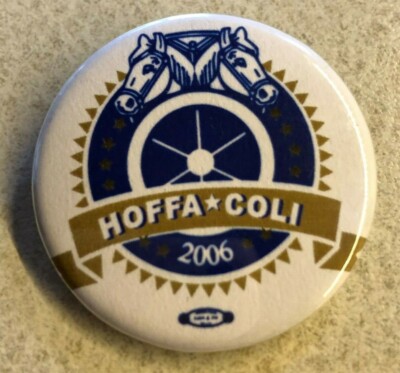 TEAMSTERS "HOFFA COLI 2006" Pin - NICE - RARE | eBay
