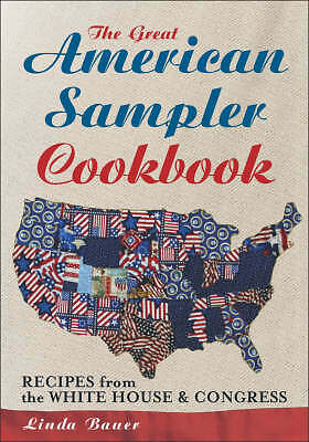 Great American Sampler Cookbook: Recipes from the White House and ...