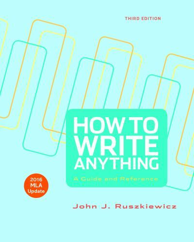 How to Write Anything with 2016 MLA Update : A Guide and Reference by ...