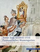 Anton Sepp SJ (1655-1733) - Paraquarischer Blumengarten von Esther ...
