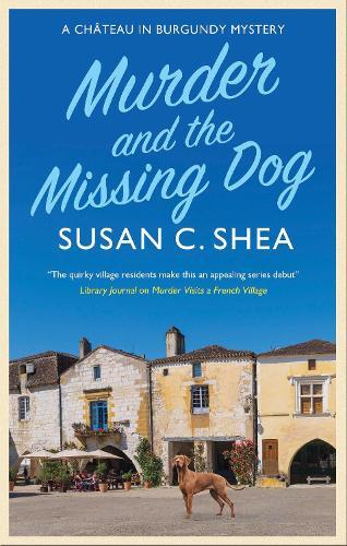 Susan C. Shea Murder and The Missing Dog (Relié) Château in Burgundy ...