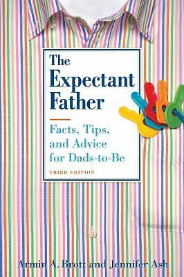 Expectant Father : Facts, Tips, and Advice for Dads-to-Be by Armin A ...