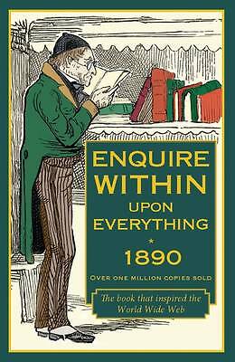 Enquire within upon Everything 1890: A Comprehensive Guide to the ...