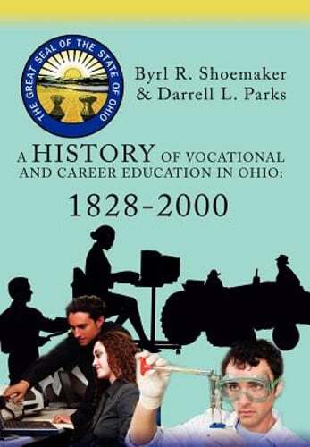 A History of Vocational and Career Education in Ohio: 1828-2000 by ...
