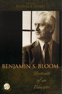 Benjamin S. Bloom : Portraits of an Educator by Thomas R. Guskey (2005 ...