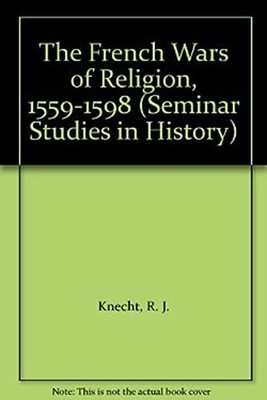 French Wars of Religion Paperback R. J. Knecht 9780582354562| eBay