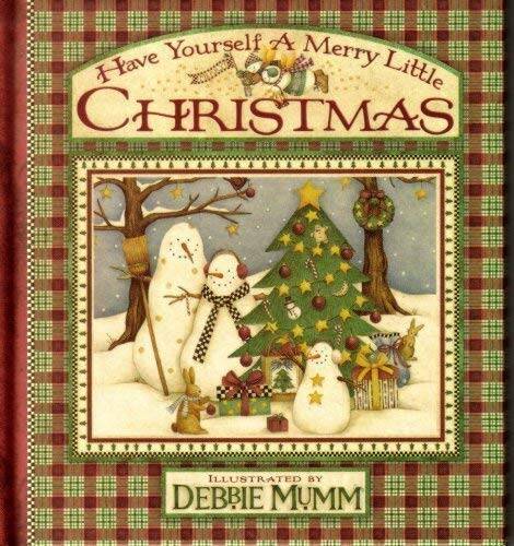Have Yourself a Merry Little Christmas - Hardcover By Debbie Mumm ...