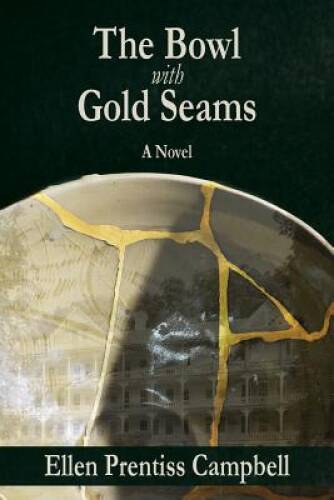 The Bowl with Gold Seams - Paperback By Prentiss Campbell, Ellen - GOOD ...