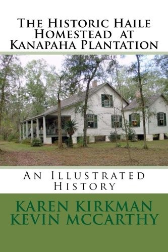 THE HISTORIC HAILE HOMESTEAD AT KANAPAHA PLANTATION: AN By Karen ...