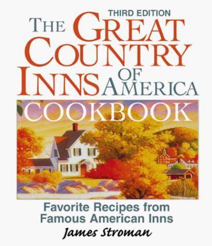 The Great Country Inns of America Cookbook: Favorite Recipes from ...