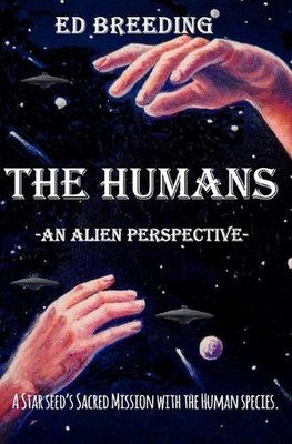 The Humans: -An Alien Perspective- by Ed Breeding Paperback Book | eBay