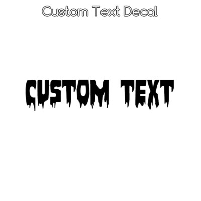 Dripping Melting Font Custom YOUR TEXT Vinyl Decal Sticker NAME ...