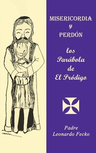 Misericordia Y Perdón : Los Parábola De El Pródigo, Paperback by Fecko ...