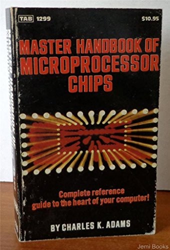 MASTER HANDBOOK OF MICROPROCESSOR CHIPS By Charles K. Adams Excellent ...