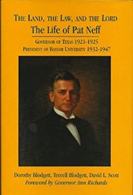 The Land, the Law, and the Lord : The Life of Pat Neff Terrell Bl ...