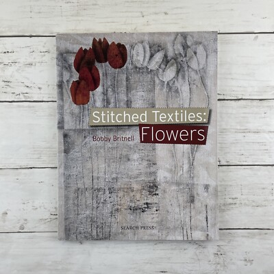 Stitched Textiles Flowers Bobby Britnell Dying Printing Applique ...