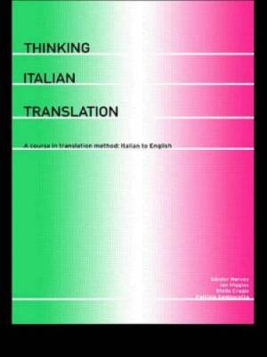 Thinking Italian Translation: A Course in Translation Method: Italian ...